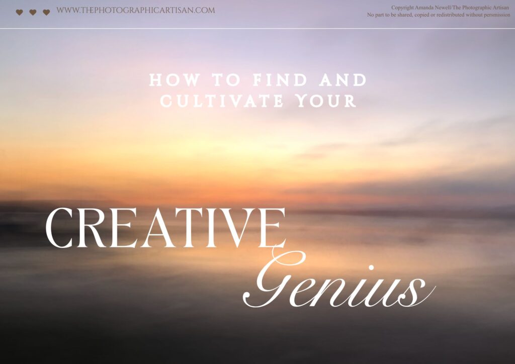 Unlocking Your Creative Genius FREE Booklet – The Photographic Artisan